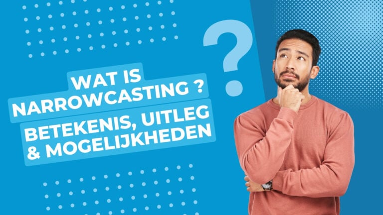 Wat is narrowcasting? Betekenis, Uitleg & Mogelijkheden - TSS